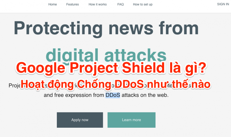 Google Project Shield là gì? Nó hoạt động Chống DDoS như thế nào